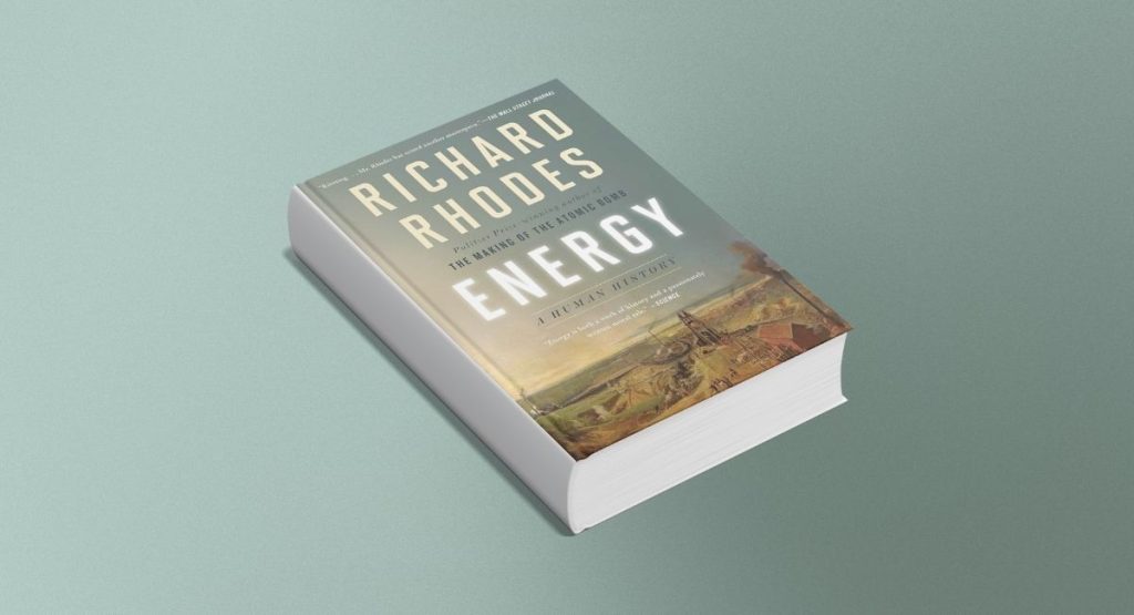 Reseña del libro Energy: A Human History de Richard Rhodes - Energy ...